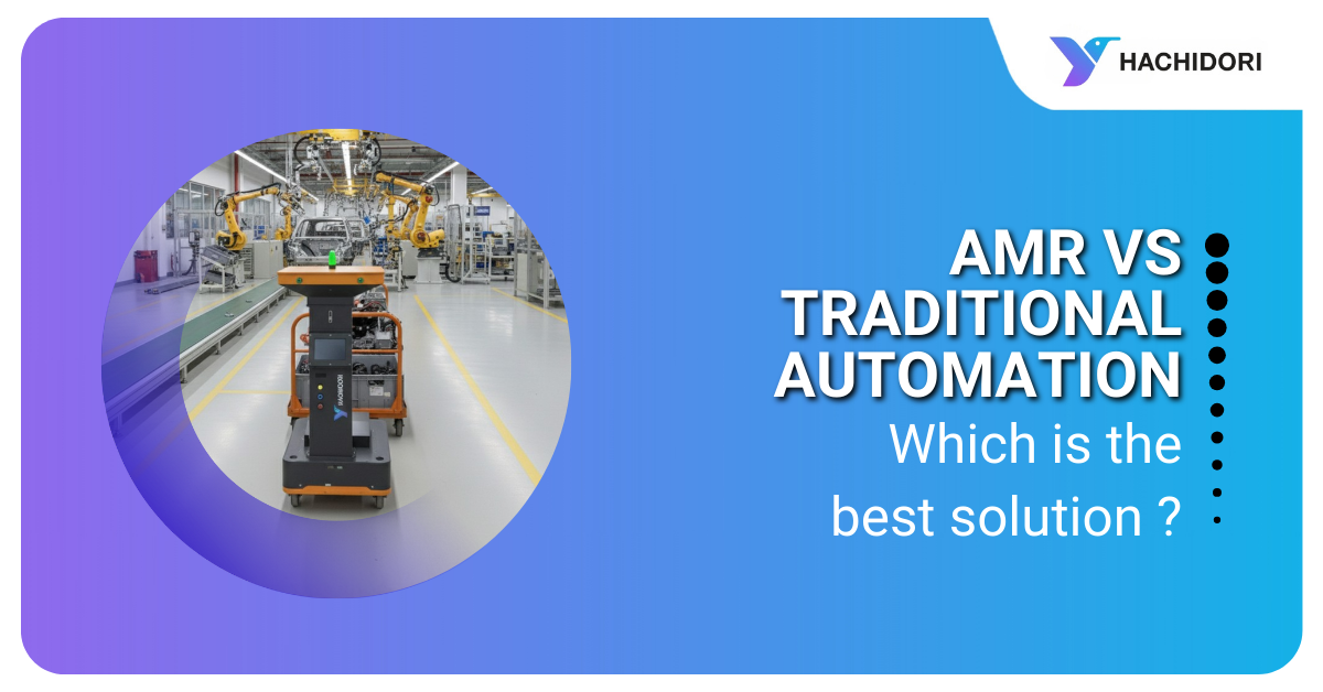 AMR vs Traditional Automation: Best Solution For Material Handling Systems